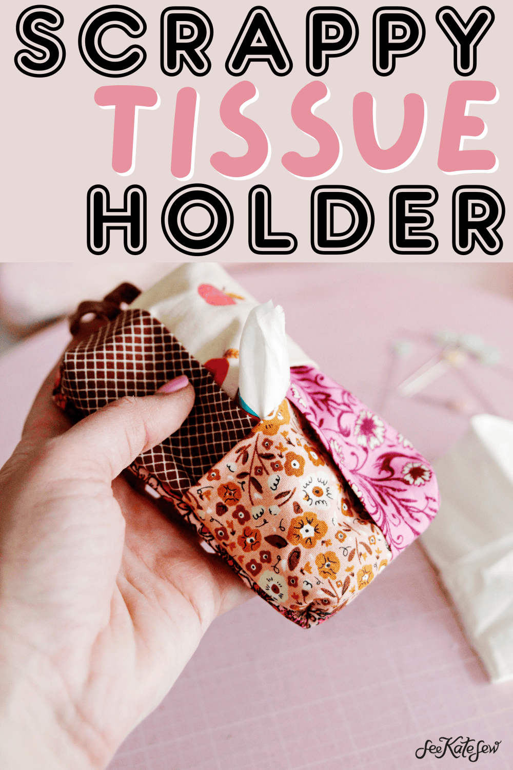 Tissue Holder Sewing Pattern with Scraps - see kate sew