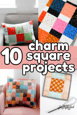 LOOK What I Made with 5” Charm Squares: 10 Mind-Blowing Quilt Projects ...